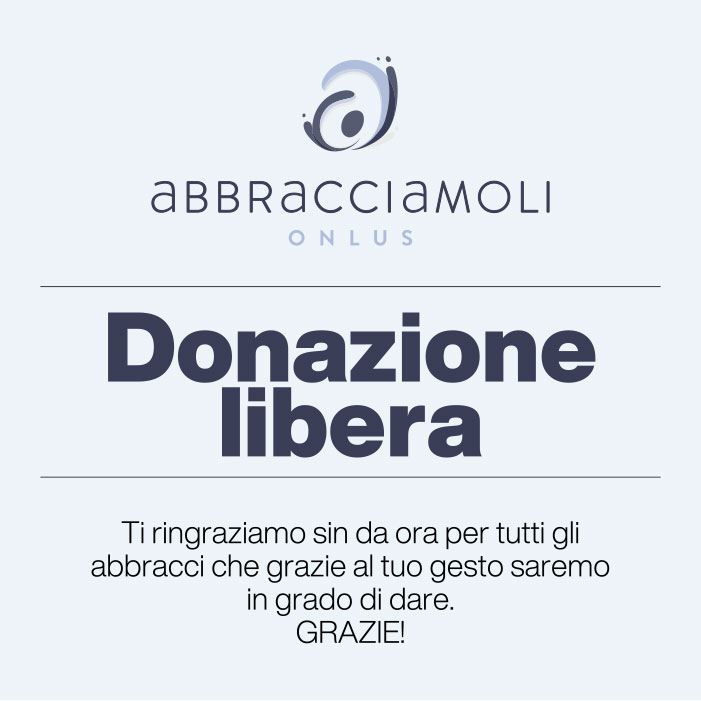 Donazione libera ad Abbracciamoli - Abbracciamoli Onlus